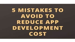 5 tips to reduce app development cost | PPT