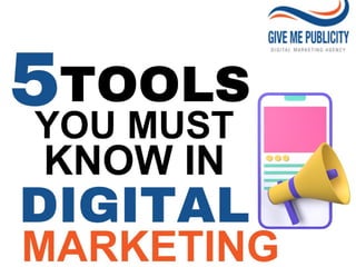 5 Tools You Must know In Digital Marketing .pdf