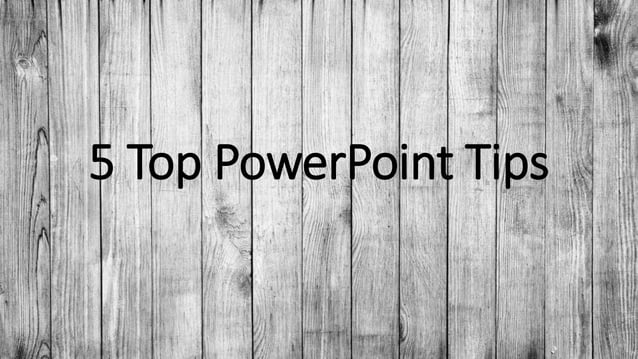 Top 5 Powerpoint Tips | PPT