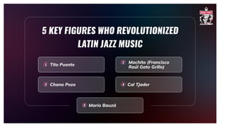 5 Trailblazers Who Shaped Latin Jazz Music.pptx