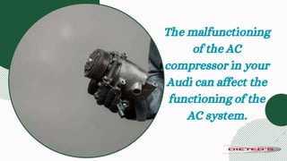 5 Troubling Symptoms of Audi AC Compressor Failure From Certified ...