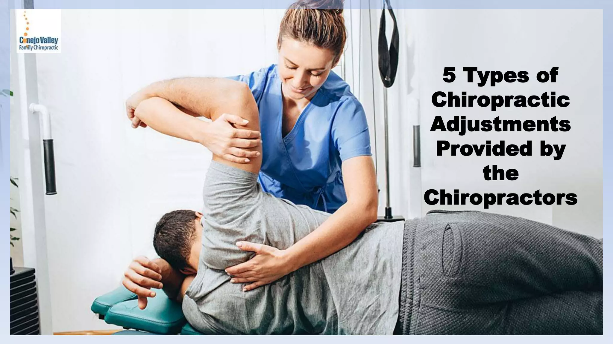 5 Types of Chiropractic Adjustments Provided by the Chiropractors | PPT
