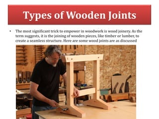 5 types of joinery you should know for carpentry work | PPTX