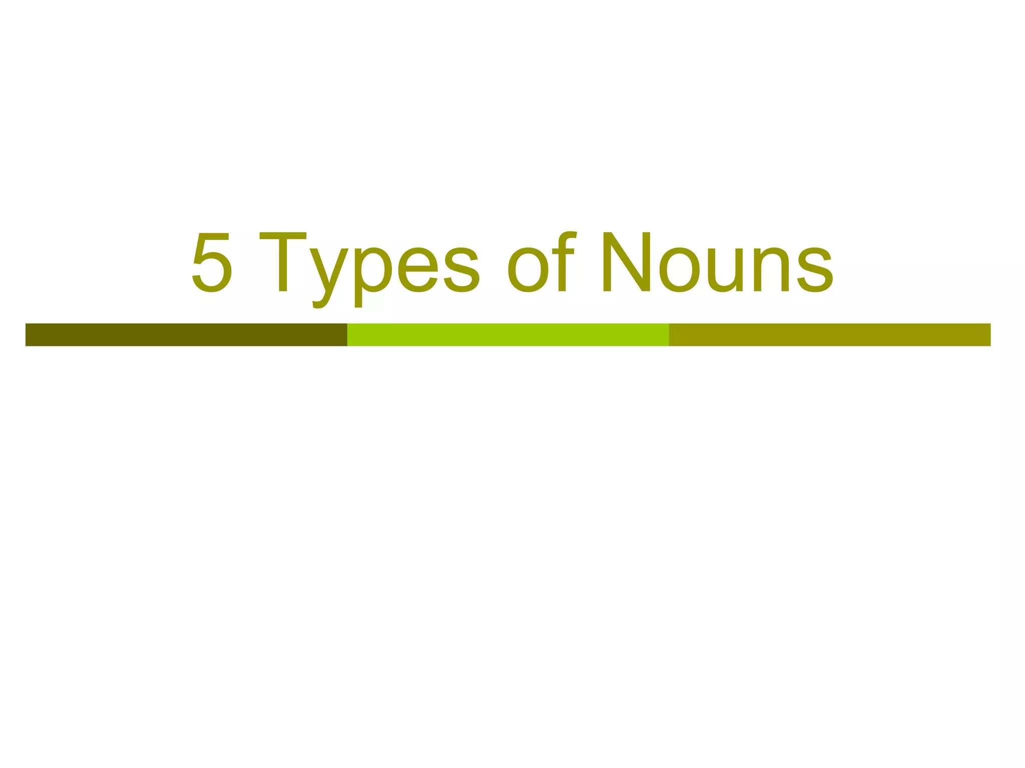 5 types of nouns powerpoint | PPT