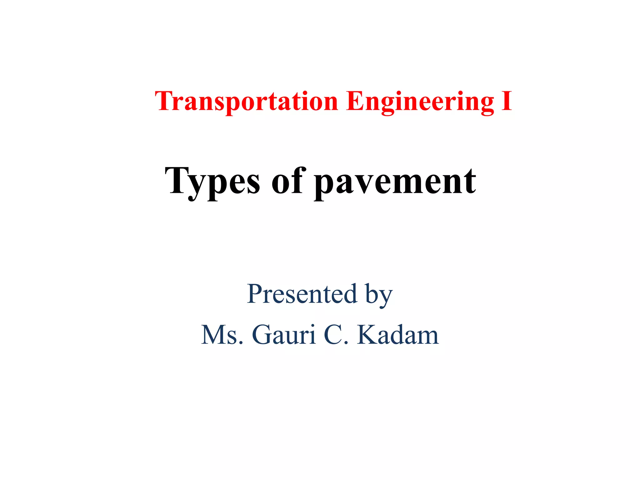 Types of pavement- Transportation Engg. I | PPT