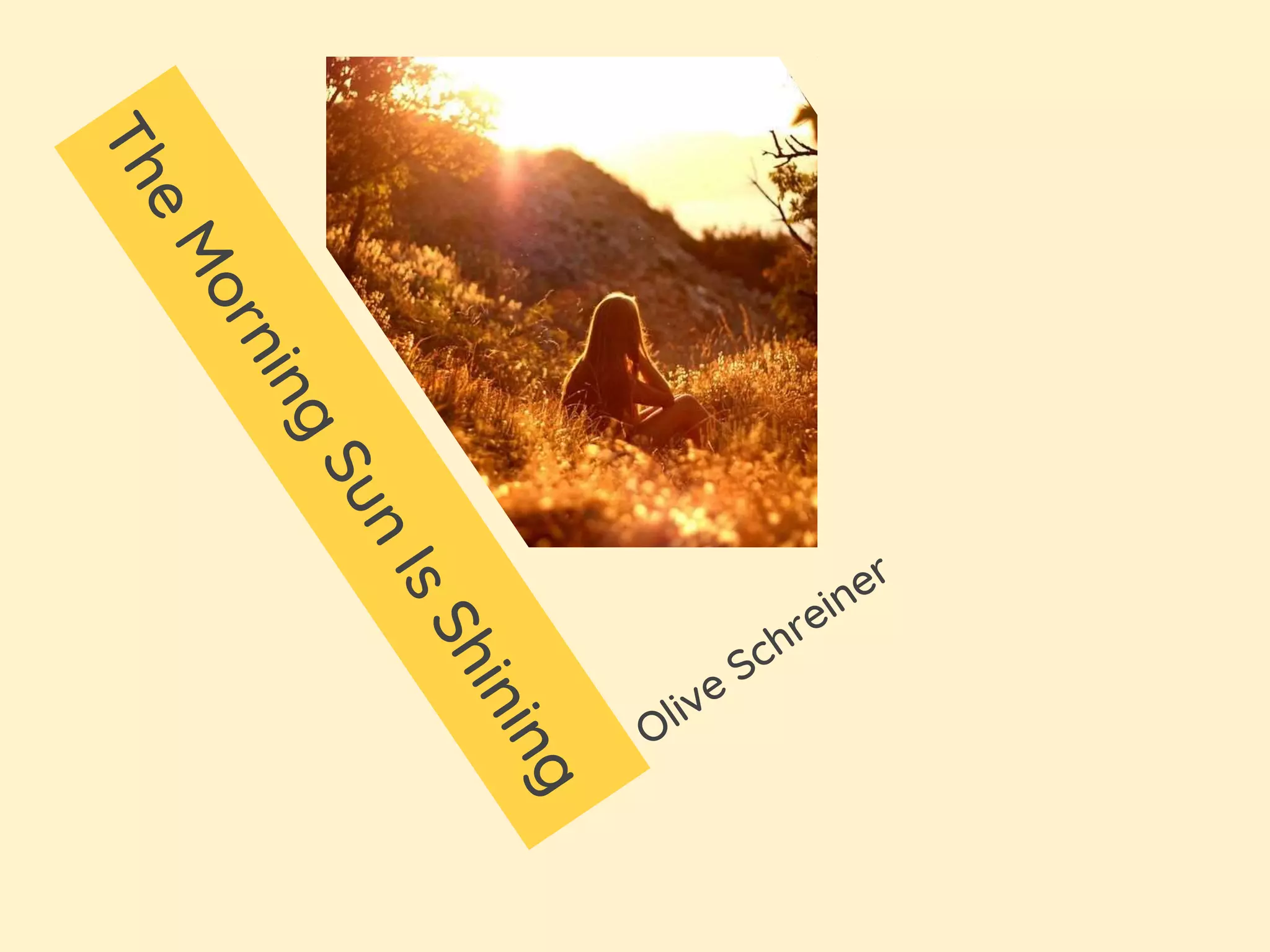 The Morning Sun Is Shining by Olive Schreiner | PPTX