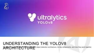 [5] Understanding the YOLOv8 Architecture.pptx