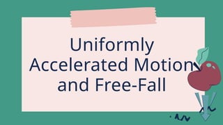 5 Uniformly Accelerated Motion for Grade 12 | PPTX