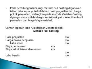 PENENTUAN HARGA POKOK VARIABEL dengan menggunakn metode variable Costing | PPT