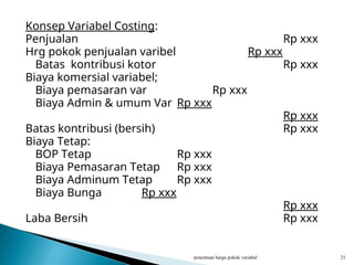 PENENTUAN HARGA POKOK VARIABEL dengan menggunakn metode variable Costing | PPT