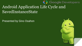 Presentation on Android application life cycle and saved instancestate ...