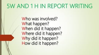 5W & 1H of report writing | PPTX
