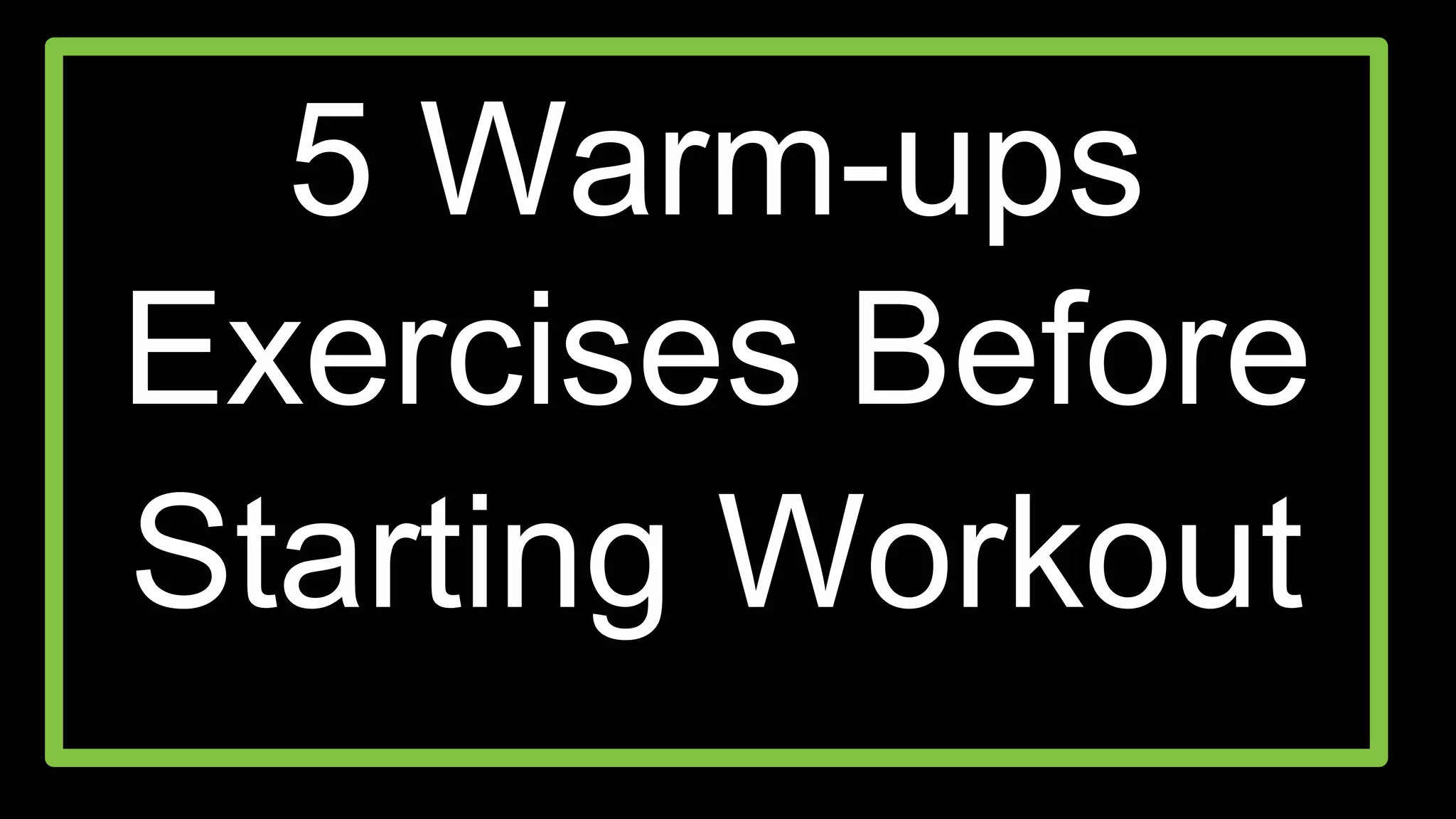 5 Warm-ups Exercises Before Starting Workout.pptx