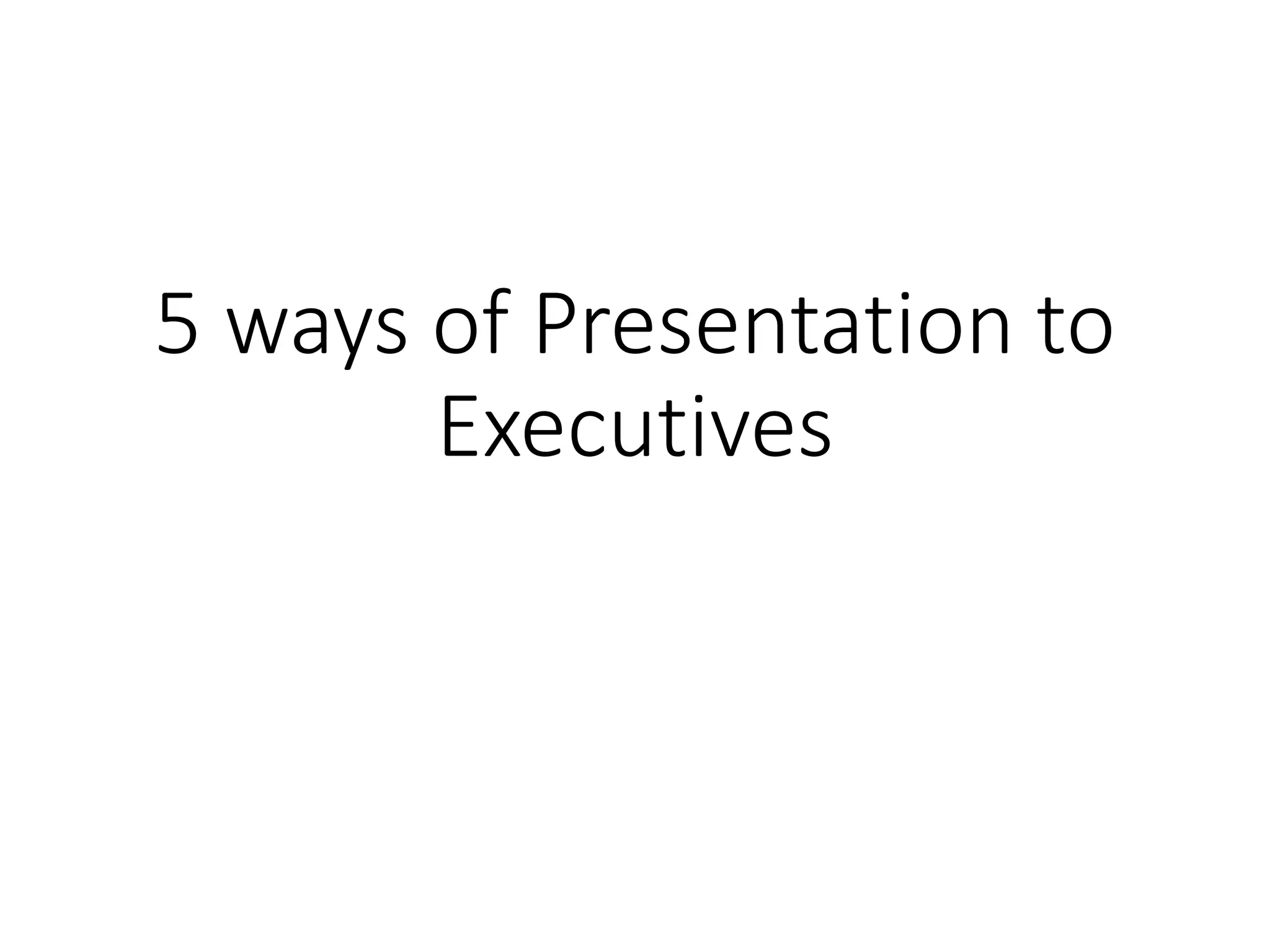 5 WAYS OF PRESENTATION.pptx