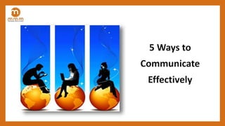 5 Ways to Communicate Effectively | PPT