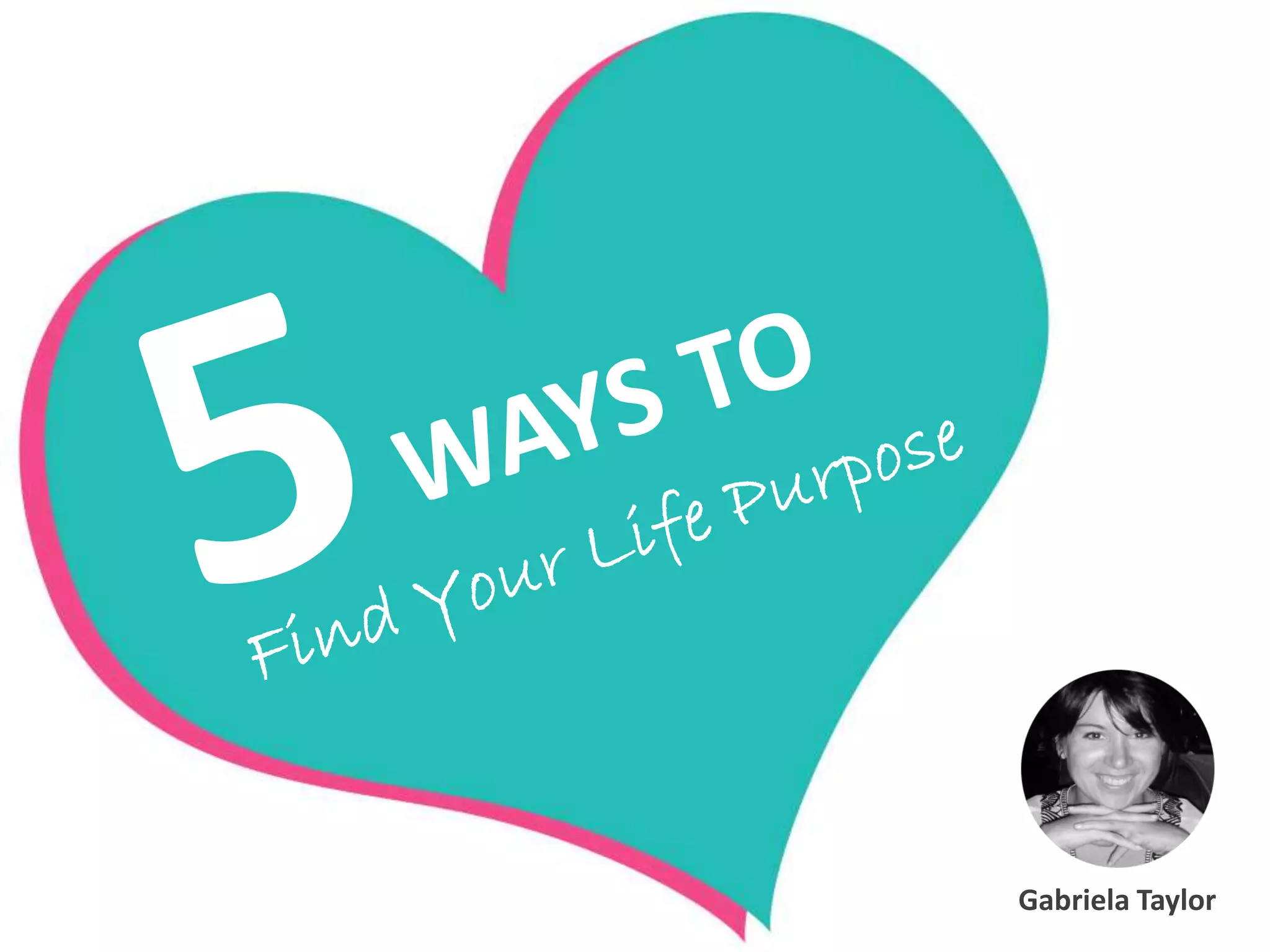 5 Ways to Find Your Life Purpose | PPTX