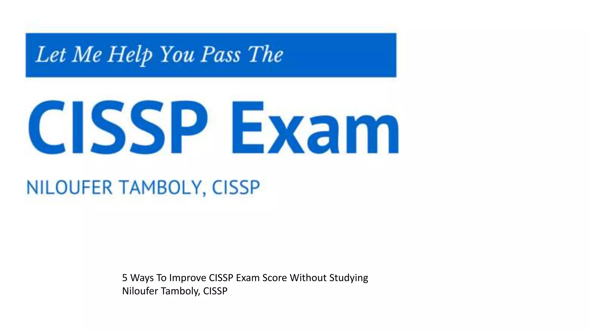 5 Ways To Improve Cissp Exam Score Without Studying | PPT