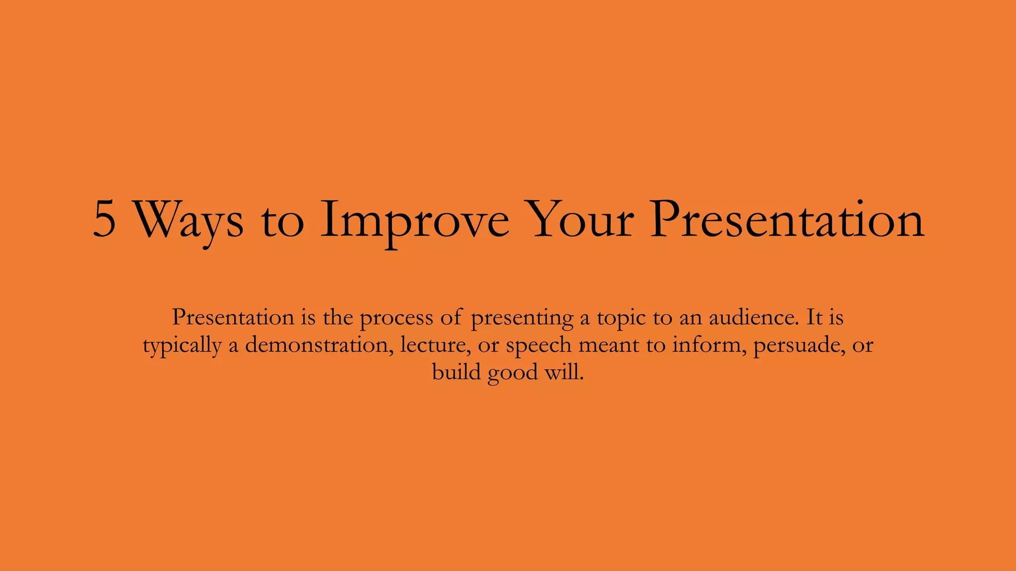 5 ways to improve your presentation | PPT