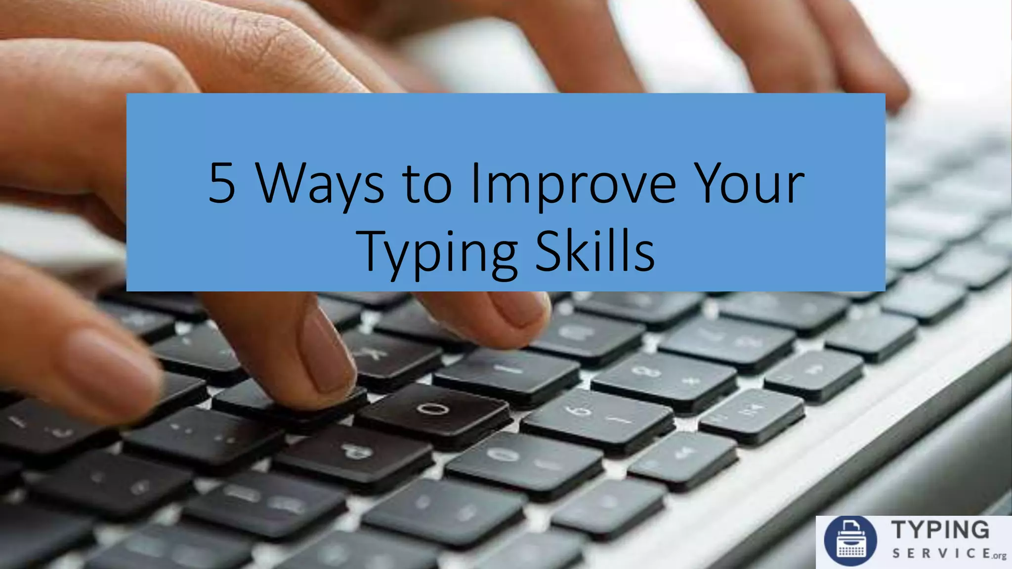 5 Ways to Improve Your Typing Skills | PPTX