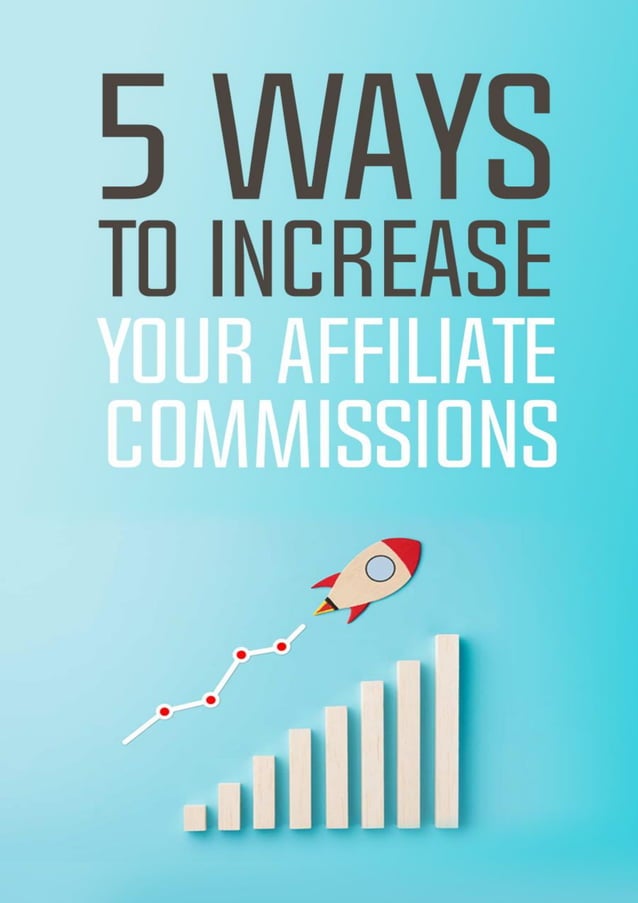 5 ways to increase your affiliate commissions | PDF | Web Development ...