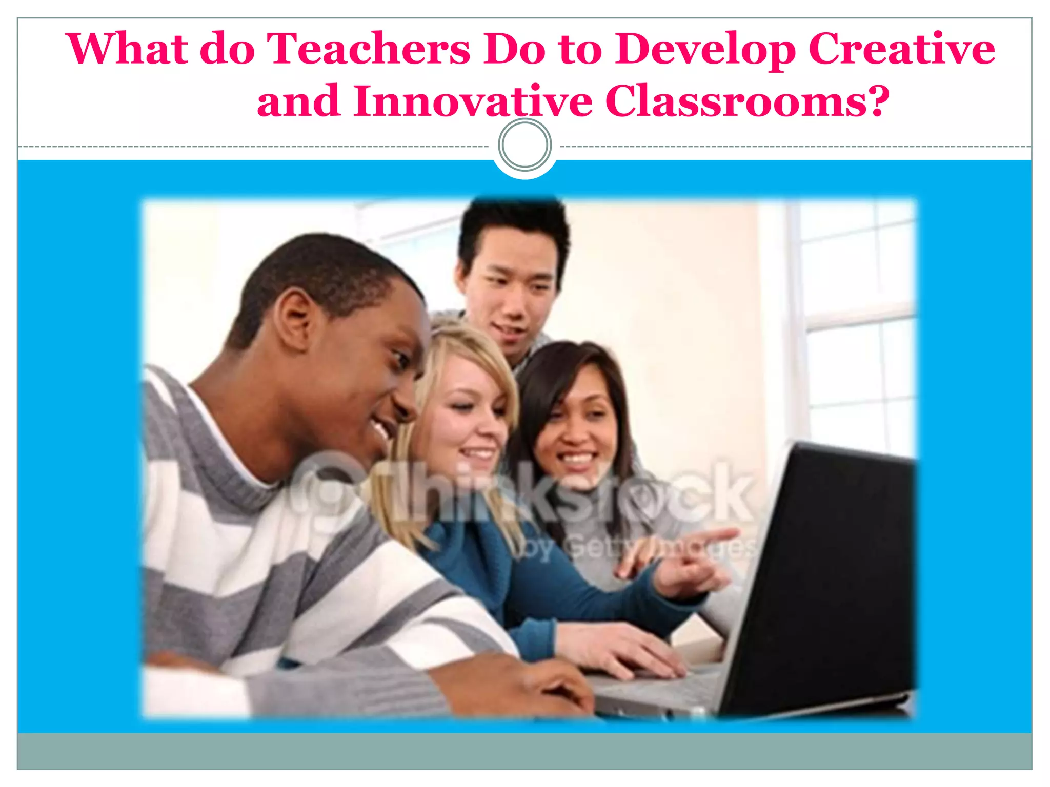 Ways to promote creativity and innovation | PPTX | Education