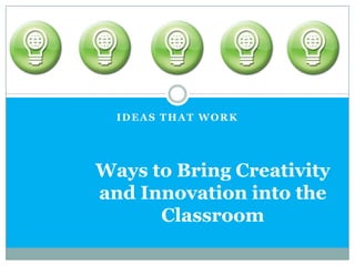Ways to promote creativity and innovation | PPTX | Education