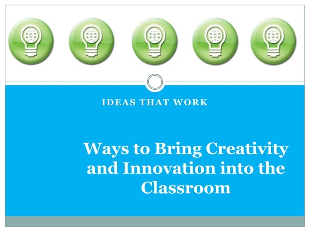 Ways to promote creativity and innovation | PPTX | Education