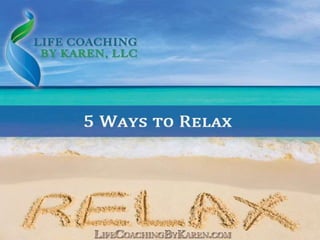 5 Easy Ways To Relax | PPT
