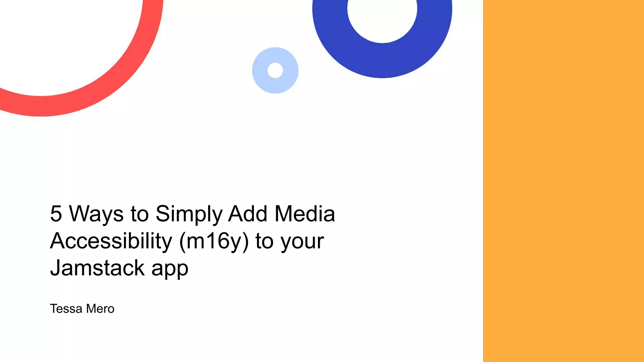 5 ways to simply add media accessibility (m16y) to your jamstack app | PPT