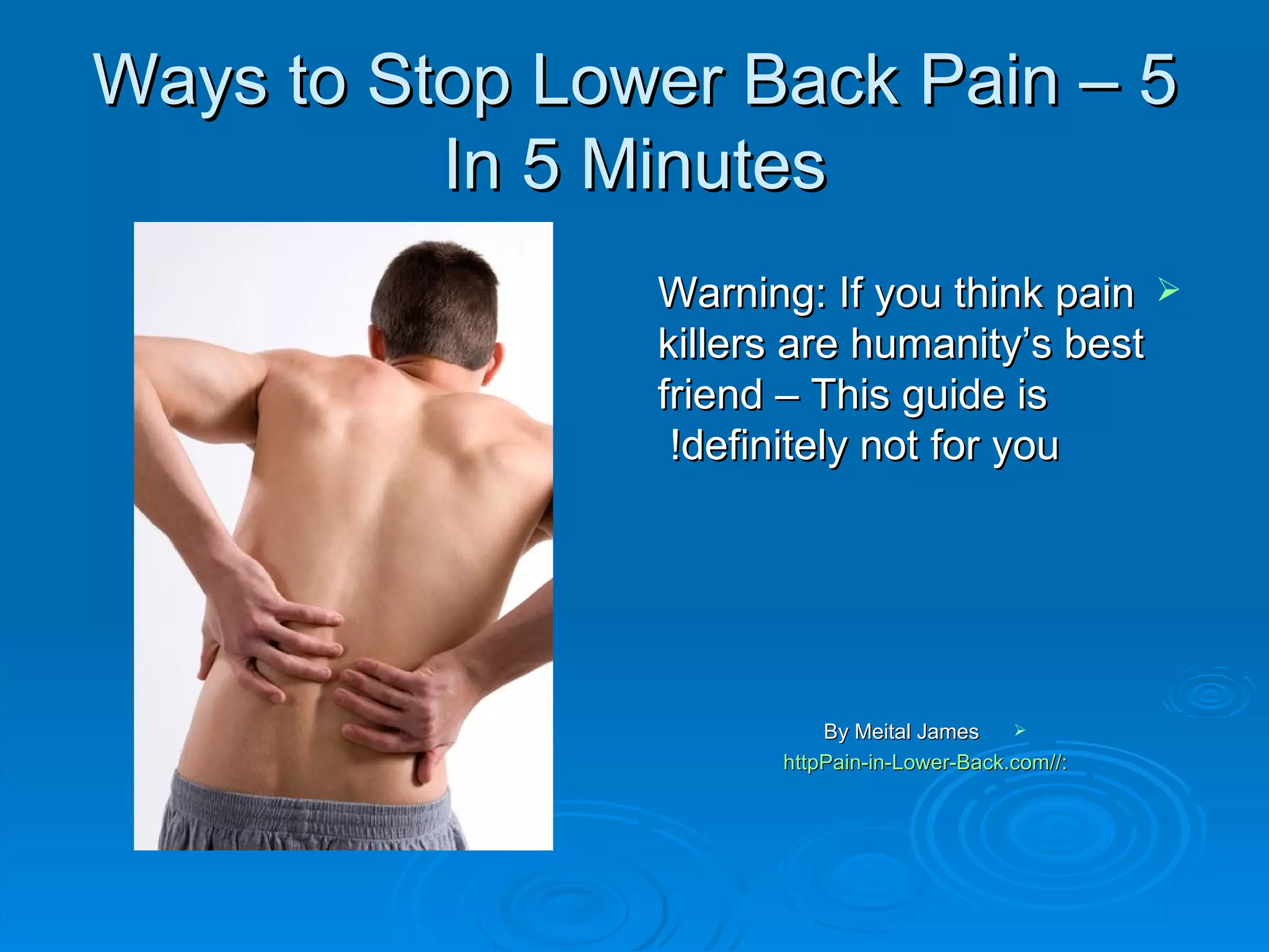 5 Ways to Stop Lower Back Pain in 5 Minutes | PPT