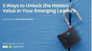 5 Ways to Unlock the Hidden Value in Your Emerging Leaders | PPT