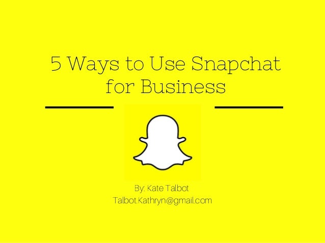 5 Ways To Use Snapchat For Business