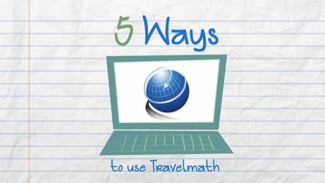 5 Ways to use Travelmath
