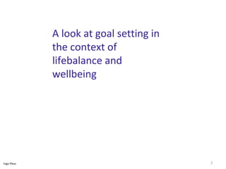 Wellbeing and Goals Ingo Pless | PPT