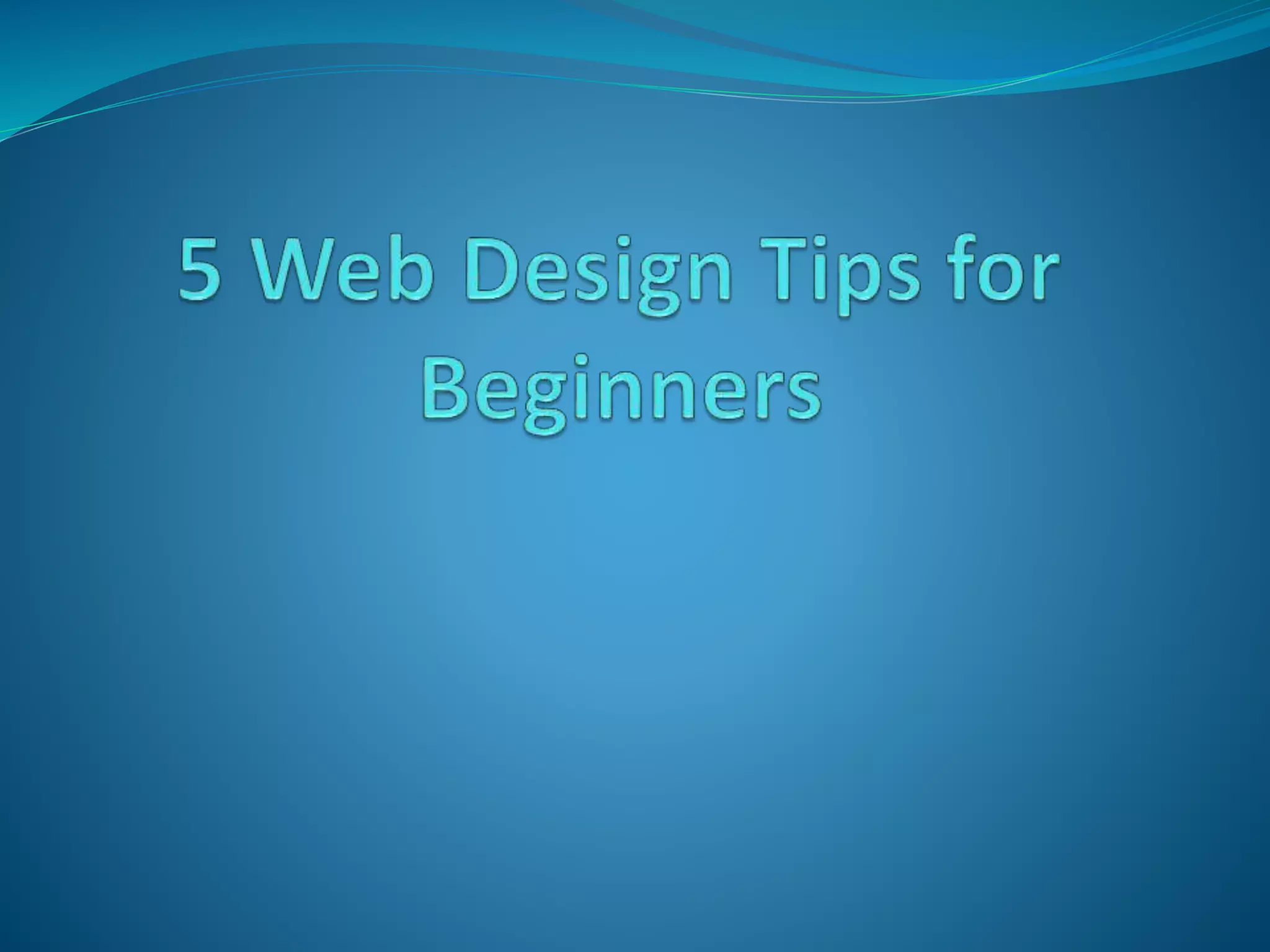 5 Web Design Tips for Beginners | PPT