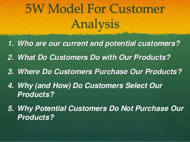 5 w model for customer analysis feb 2013