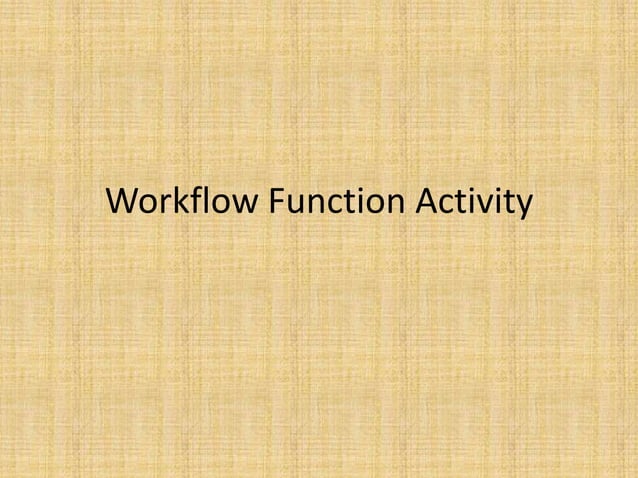 5, workflow function activity | PPTX