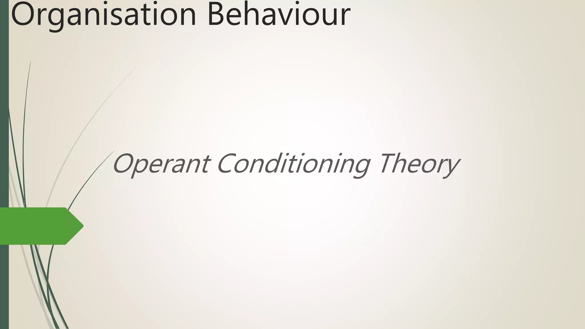 Operant Conditioning Theory 5 W's & 1H | PPT