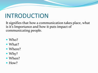 5 w's & 1 h of communication | PPTX