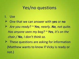 yes no and wh questions | PPT