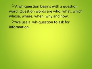 yes no and wh questions | PPT