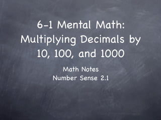 6-1 Mental Math: Multiplying Decimals by 10, 100, 1000 | KEY