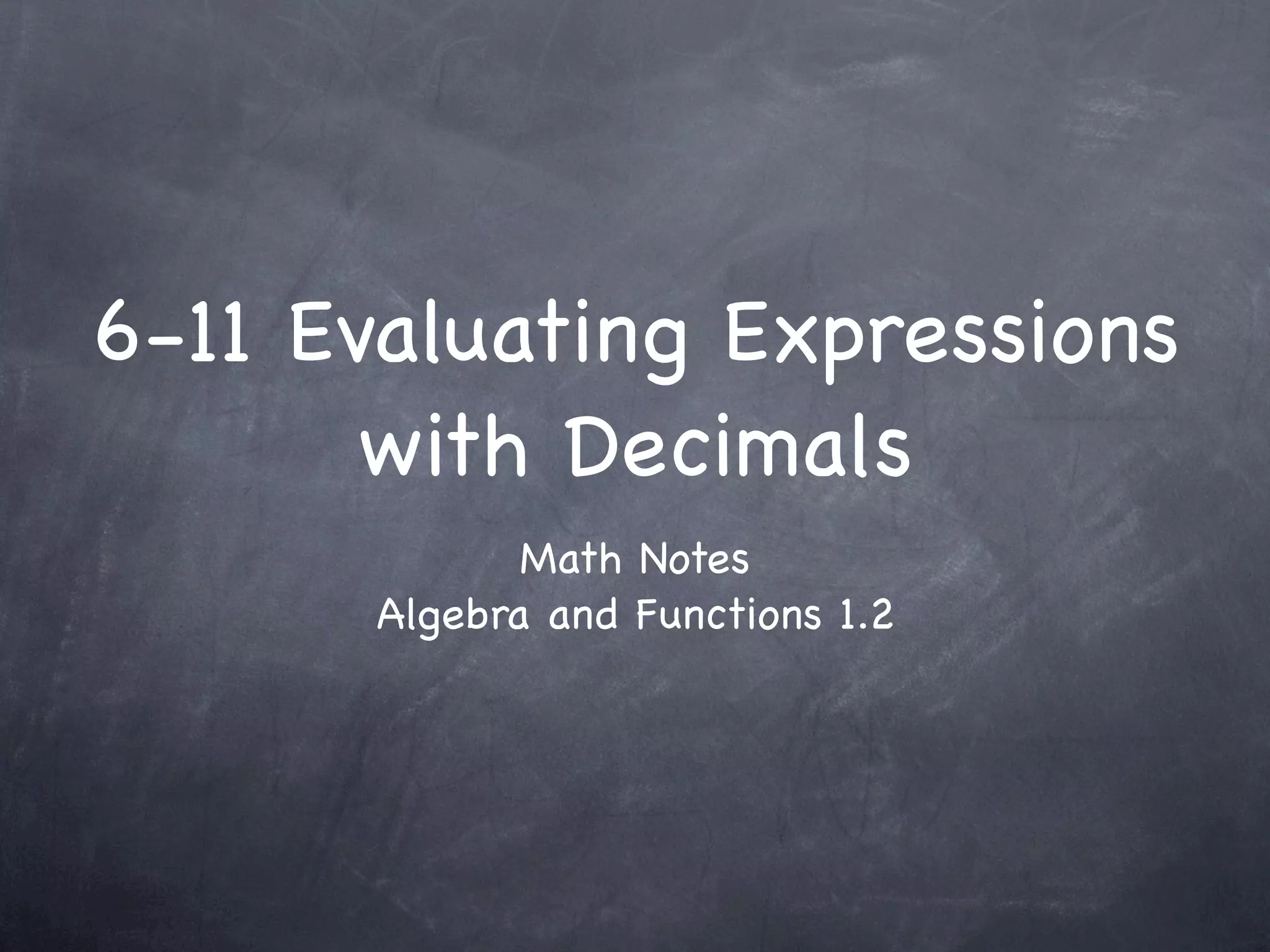 6-11 Evaluating Expressions with Decimals | PPT