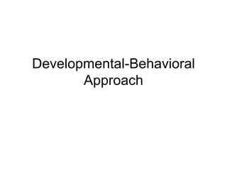Developmental-Behavioral Approach | PPT | Parenting | Family and ...
