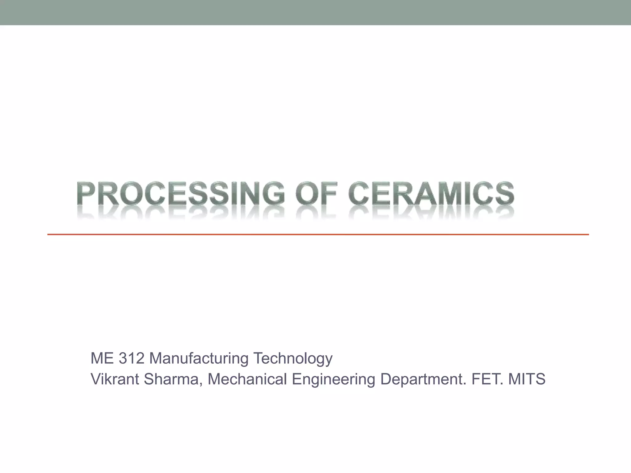 6. processing of ceramics | PPTX