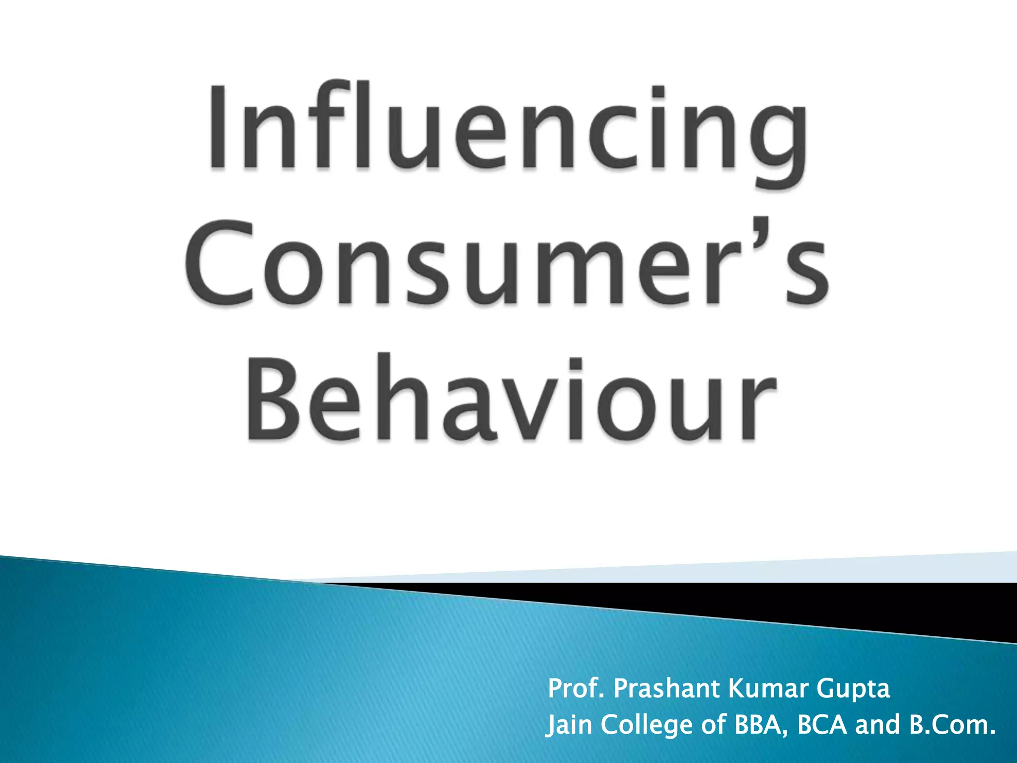Influencing Consumers Behaviour | PPTX