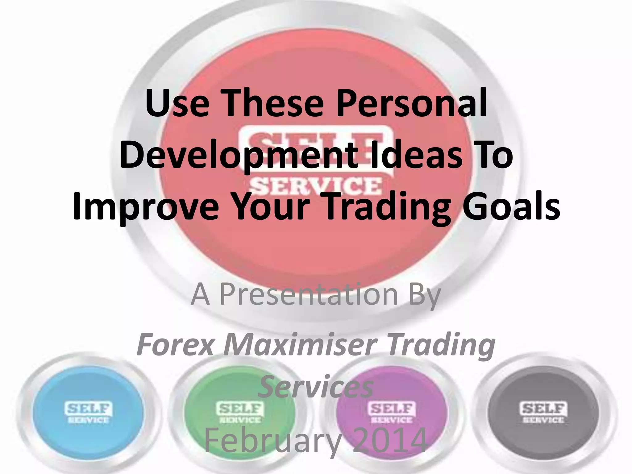 Use These Personal Development Ideas To Improve Your Trading Goals | PPT