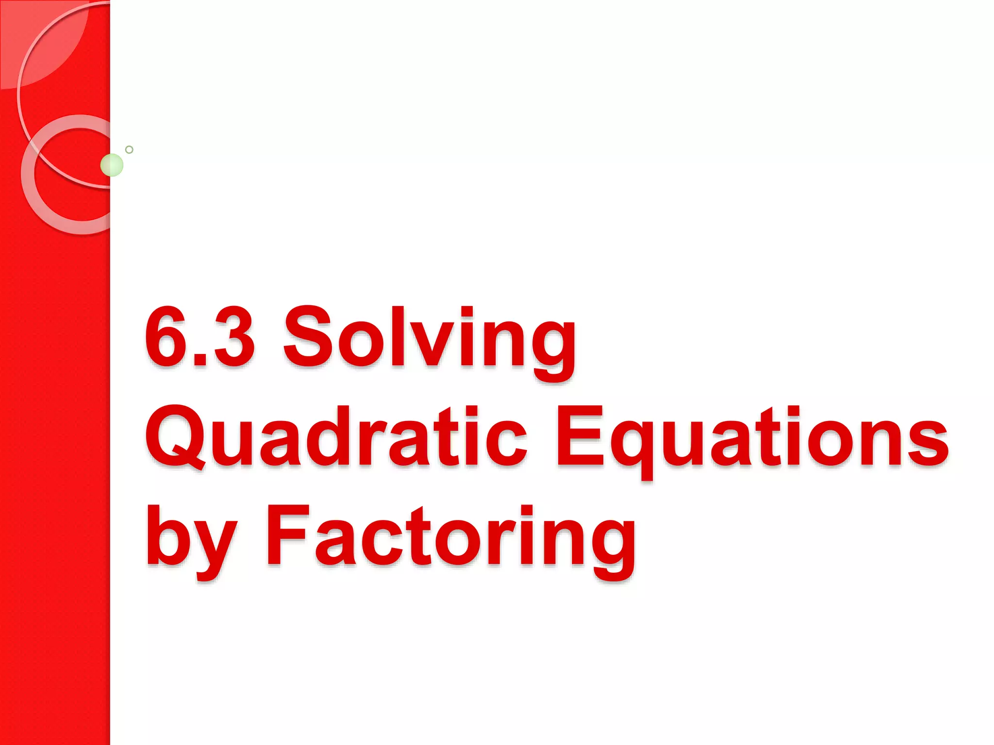 6.3 solving by factoring | PPTX