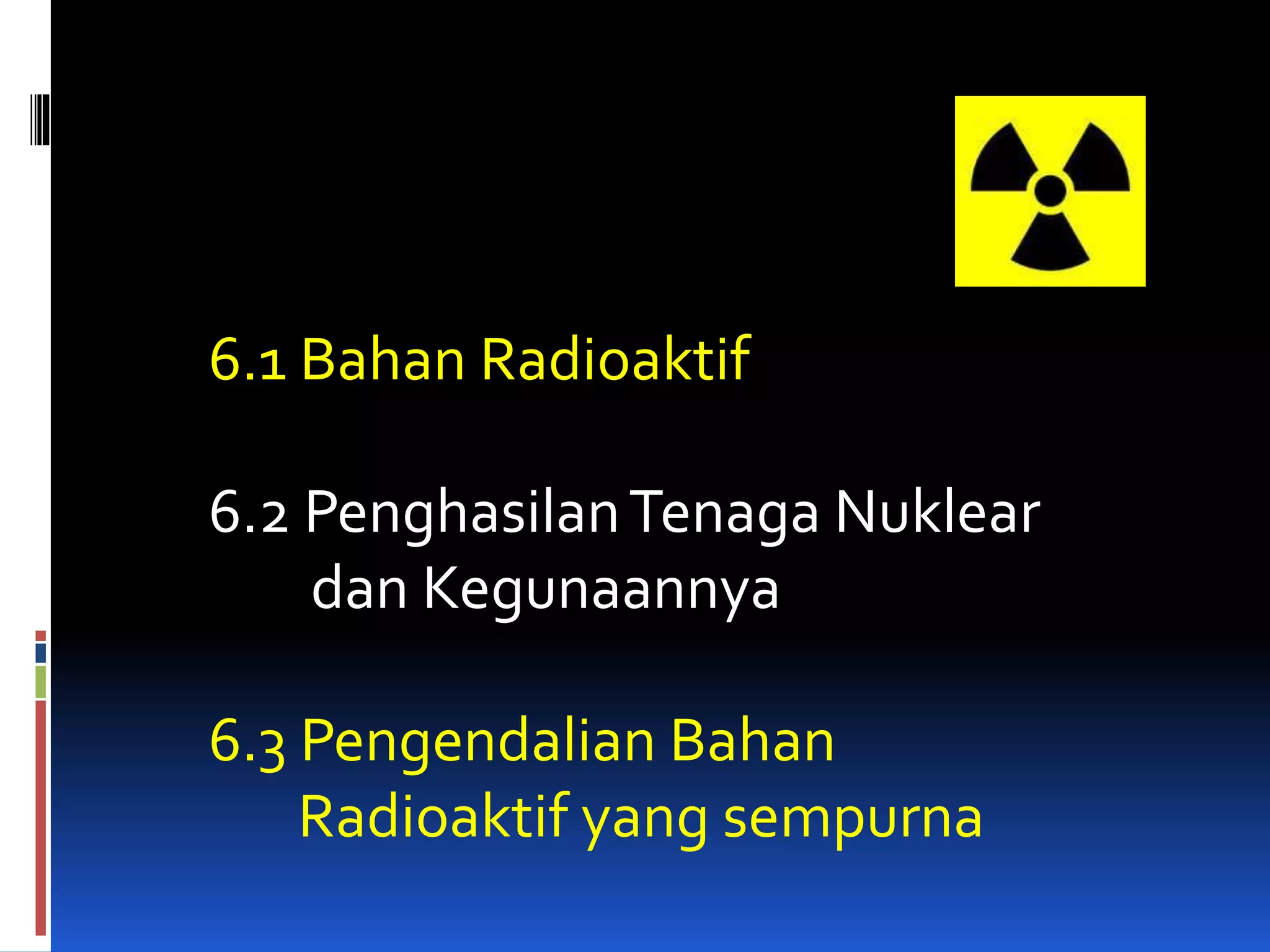 6.0 TENAGA NUKLEAR | PPTX