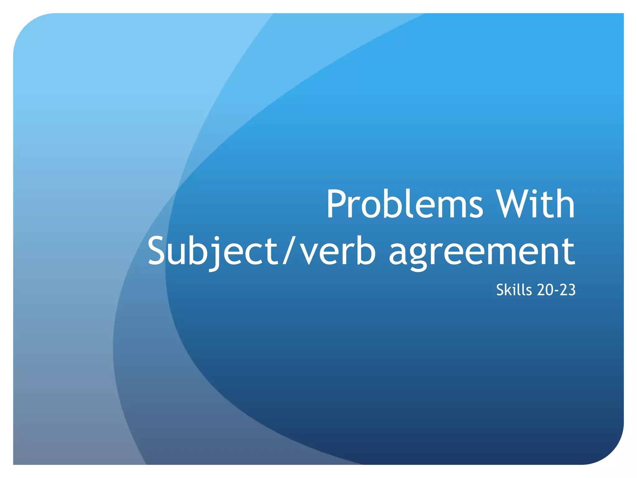 Problems with subject-verb agreement | PPTX